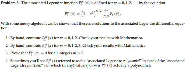 Solved Problem 5. The associated Legendre function P m ` (x) | Chegg.com