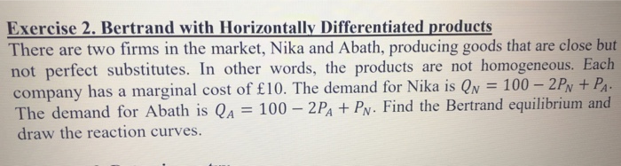 Solved Exercise 2. Bertrand with Horizontally Differentiated | Chegg.com