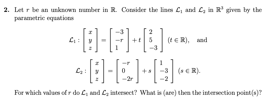 Solved 2. Let r be an unknown number in R. Consider the | Chegg.com