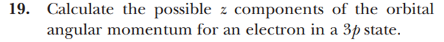 Solved 19. Calculate the possible z components of the | Chegg.com