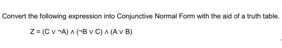 Solved Convert the following expression into Conjunctive | Chegg.com
