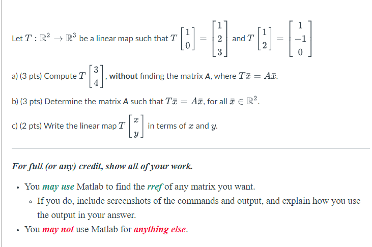 Solved Let T:R2→R3 ﻿be a linear map such that T[10]=[123] | Chegg.com