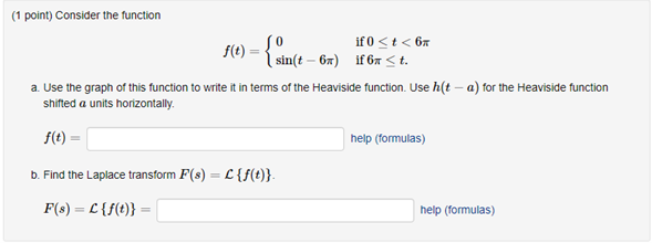 Solved (1 point) Consider the function f(t)={0sin(t−6π) if | Chegg.com