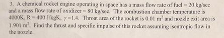 Solved 3. A chemical rocket engine operating in space has a | Chegg.com