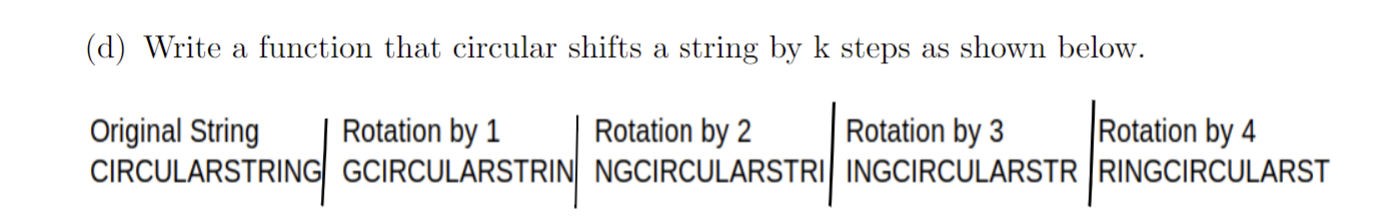 Solved (d) Write a function that circular shifts a string by | Chegg.com