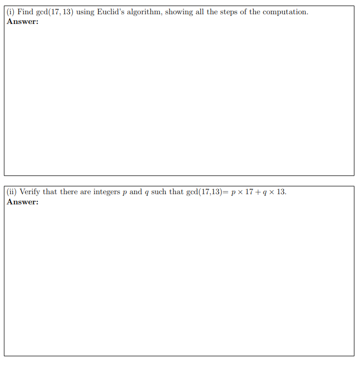 Solved (i) Find gcd(17,13) using Euclid's algorithm, showing | Chegg.com