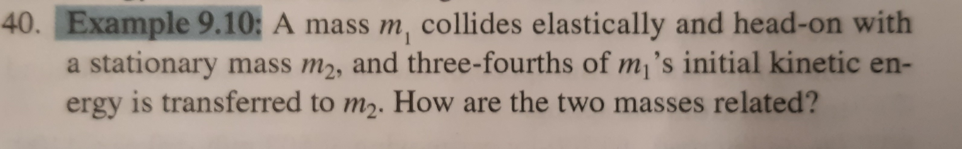 Solved 40. Example 9.10: A mass m, collides elastically and | Chegg.com