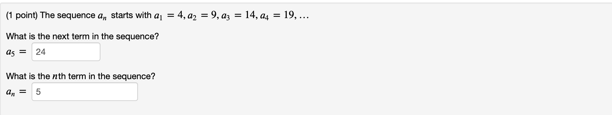 Solved (1 point) The sequence an starts with | Chegg.com