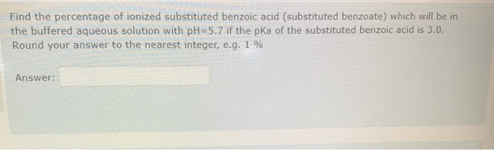 Solved Find the percentage of ionized substituted benzoic | Chegg.com