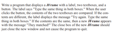 Solved Write a program that displays a JFrame with a label, | Chegg.com