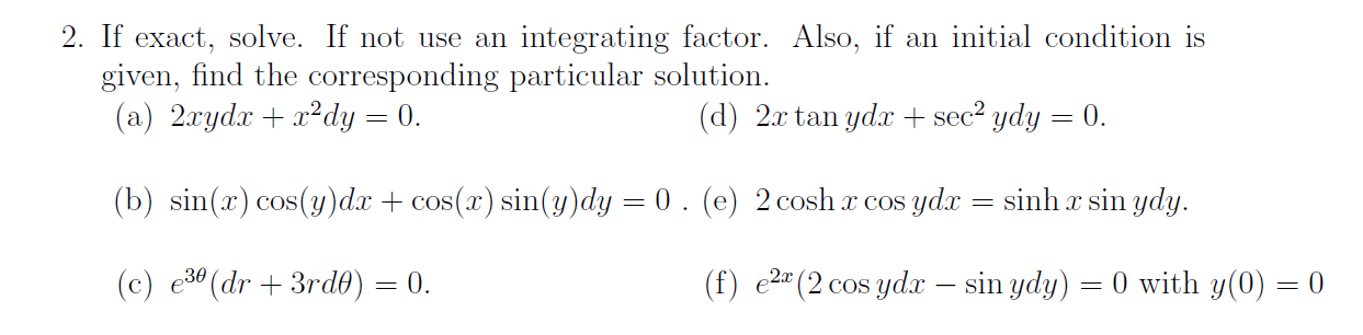 Solved 2. If exact, solve. If not use an integrating factor. | Chegg.com