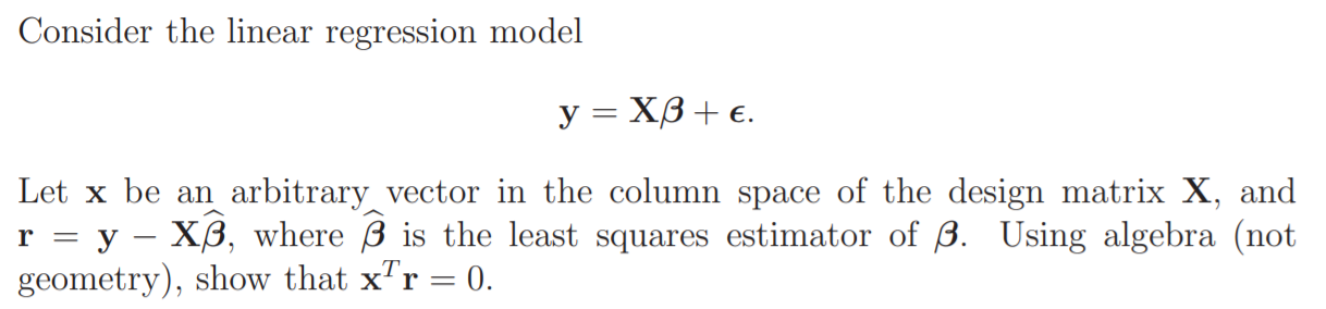 Solved Consider the linear regression model y = XB +€. Let x | Chegg.com