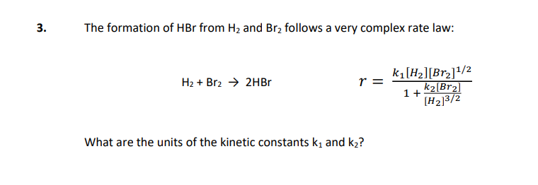 Solved 3. The formation of HBr from H2 and Brą follows a | Chegg.com
