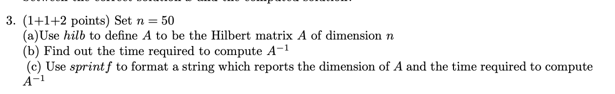 Solved 3. (1+1+2 points) Set n=50 (a) Use hilb to define A | Chegg.com