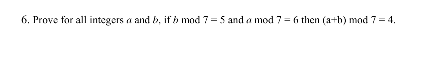 Solved 6 Prove For All Integers A And B If B Mod 7 5 And