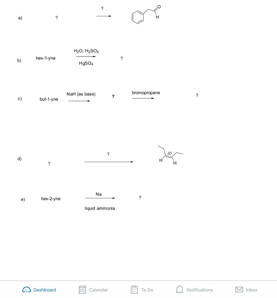 Solved ? a) ? H2O, H2SO4 b) hex-1-yne ? HgSO4 Nah (as base) | Chegg.com