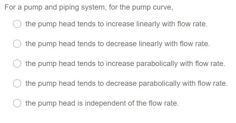 Solved For a pump and piping system, for the pump curve, the | Chegg.com