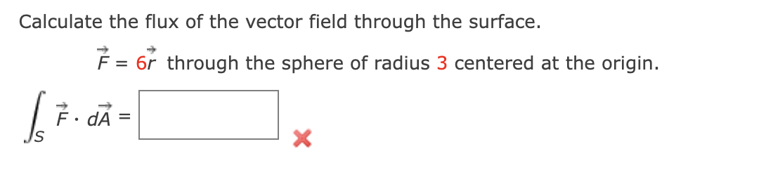 Solved Calculate the flux of the vector field through the | Chegg.com