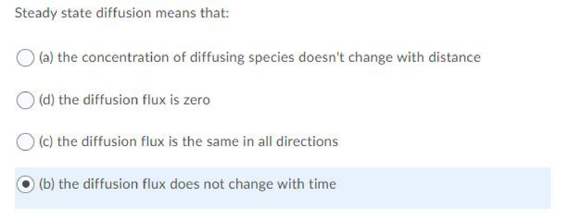 Solved Steady state diffusion means that: (a) the | Chegg.com
