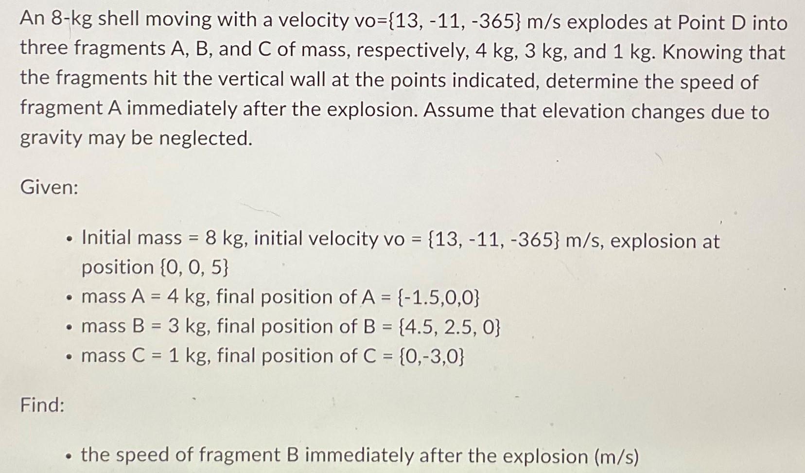 Solved An 8-kg shell moving with a velocity vo | Chegg.com