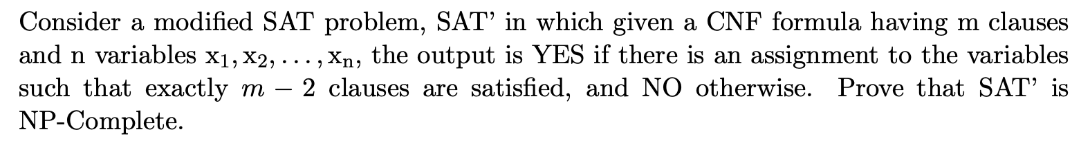 Solved Consider a modified SAT problem, SAT' in which given | Chegg.com
