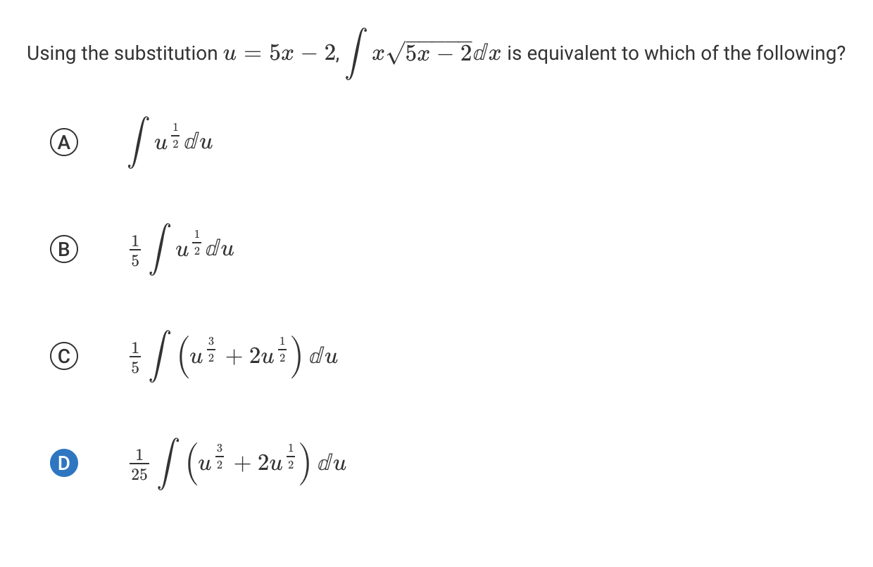 Solved Using the substitution u=5x−2,∫x5x−2dx is equivalent | Chegg.com
