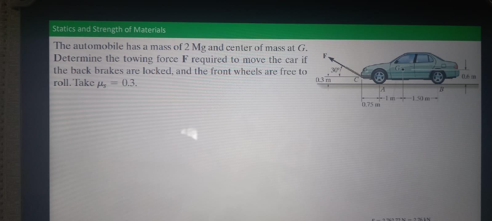 Solved Statics and Strength of Materials The automobile has | Chegg.com
