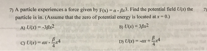 Solved 7) A particle experiences a force given by | Chegg.com