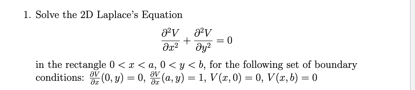 Solved 1. Solve the 2D Laplace's Equation ∂x2∂2V+∂y2∂2V=0 in | Chegg.com