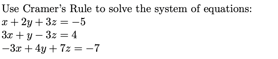 Solved Use Cramer's Rule to solve the system of equations: | Chegg.com