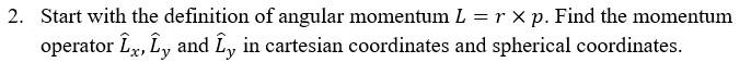 Solved 2. Start with the definition of angular momentum L = | Chegg.com