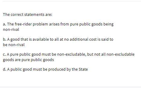 Solved The correct statements are: a. The free-rider problem | Chegg.com