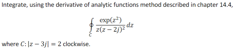 Solved Integrate Using The Derivative Of Analytic Functions