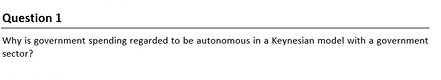 Solved Why is government spending regarded to be autonomous | Chegg.com