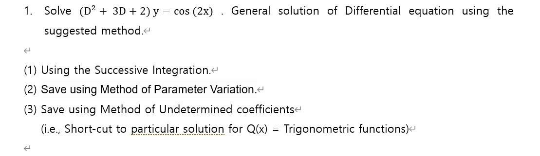 Solved 1. Solve (D2 + 3D + 2) y = cos (2x). General solution | Chegg.com