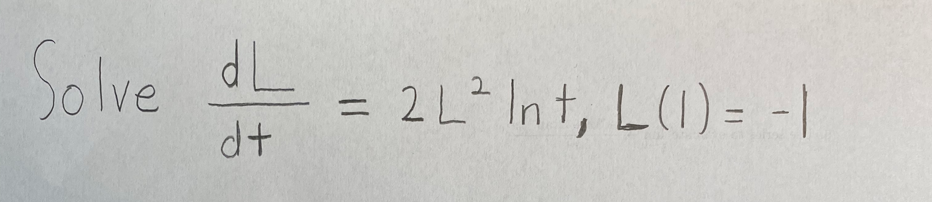 Solved Solve dL dl e = = 2L² Int, L(1)=-| dt | Chegg.com