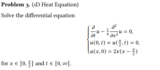 Solved Problem 3. (1D Heat Equation) Solve the differential | Chegg.com