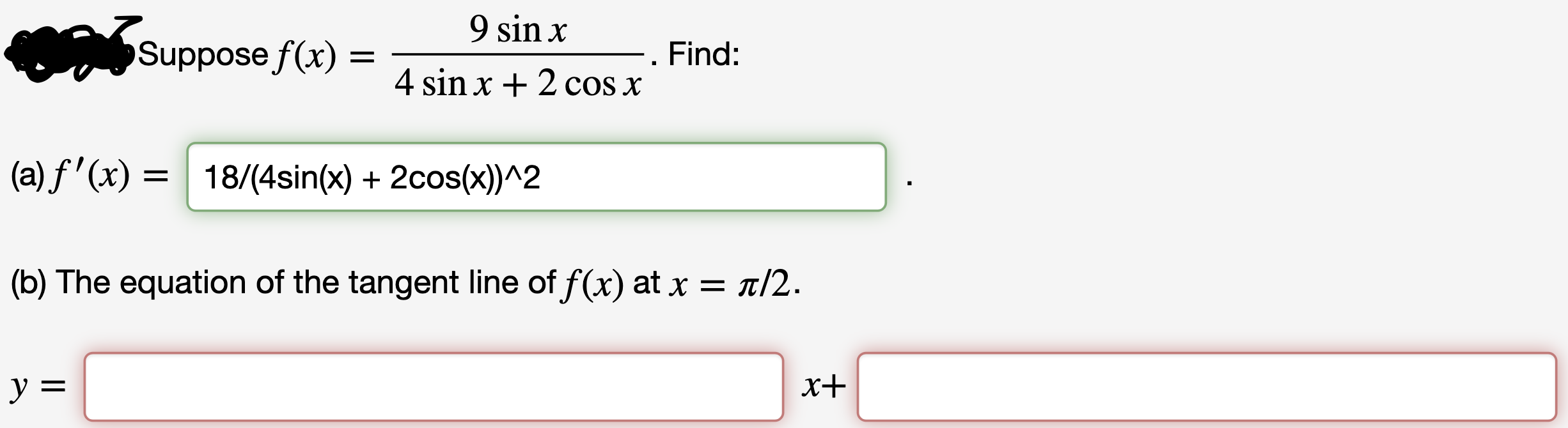 Solved 9 sin x Suppose f(x) = Find: 4 sin x + 2 cos x (a) | Chegg.com