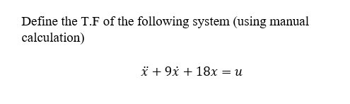 Solved Define the T.F of the following system (using manual | Chegg.com
