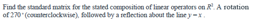 Solved Find the standard matrix for the stated composition | Chegg.com