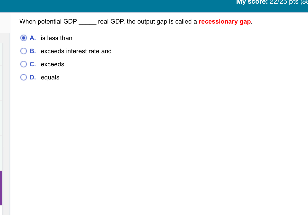 Solved When potential GDP real GDP, ﻿the output gap is | Chegg.com