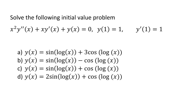 Solved Solve the following initial value problem x2y"(x) + | Chegg.com