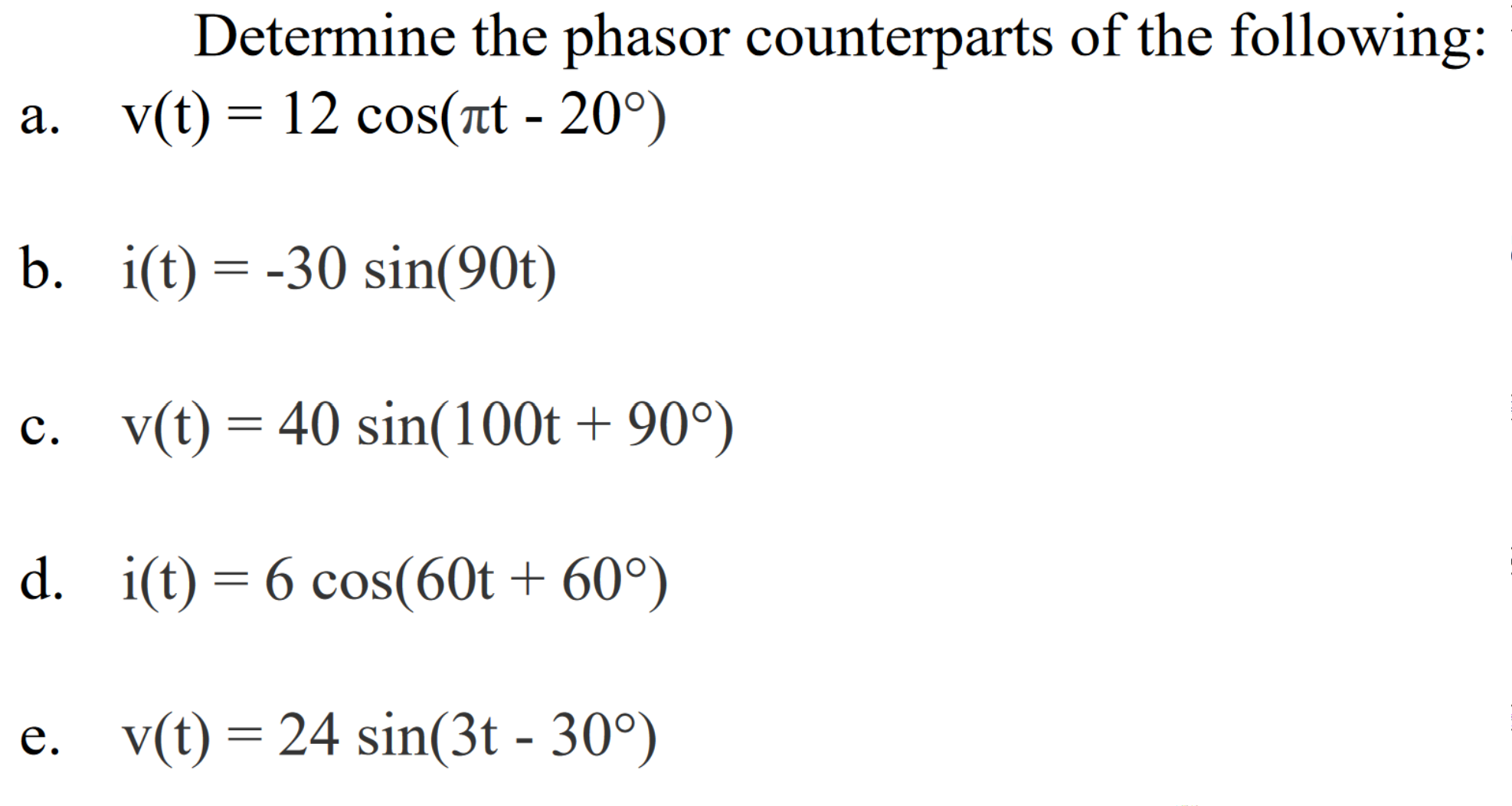Solved Determine the phasor counterparts of the | Chegg.com
