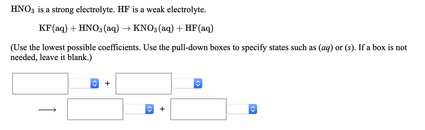 Solved HNO3 is a strong electrolyte. HF is a weak | Chegg.com