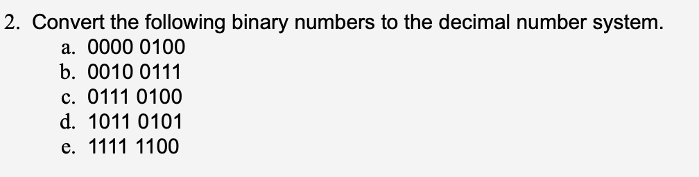 Solved 2 Convert The Following Binary Numbers To The 