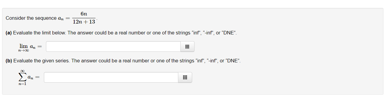 Solved 6n Consider the sequence an = 12n + 13 (a) Evaluate | Chegg.com