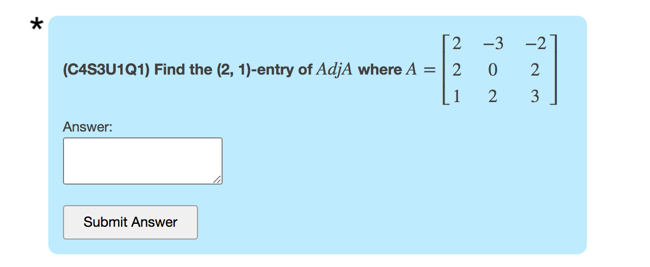 Solved 2 -3 -2 (C4S3U1Q1) Find the (2, 1)-entry of AdjA | Chegg.com