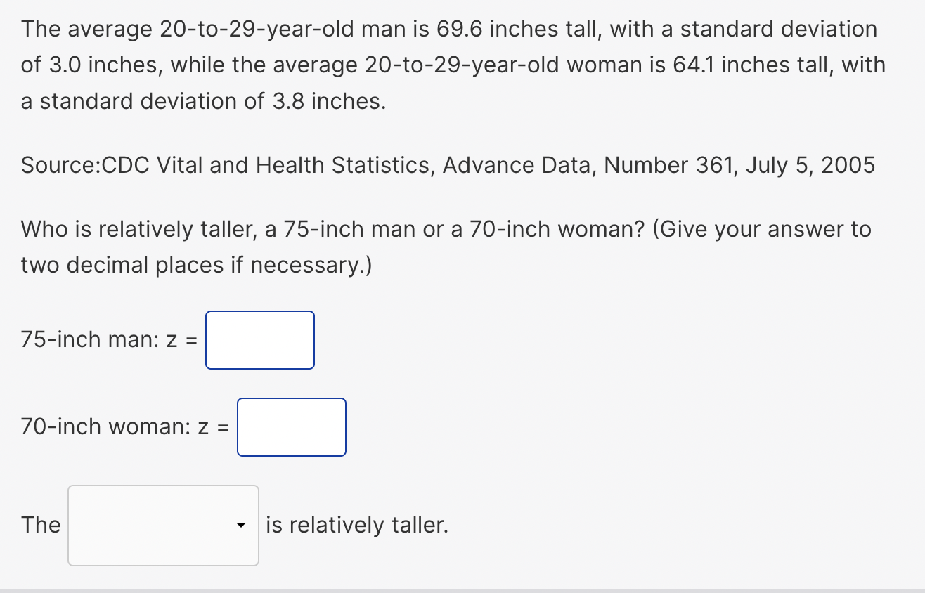 Solved The average 20-to-29-year-old man is 69.6 inches | Chegg.com