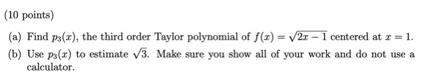 Solved (10 points) (a) Find p3(x), the third order Taylor | Chegg.com