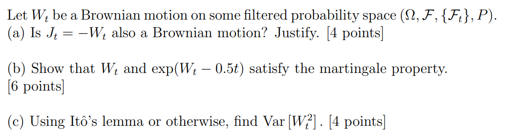 Solved Let Wt be a Brownian motion on some filtered | Chegg.com
